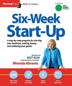 Starting your Business! Six-Week Start-Up: A step-by-step program